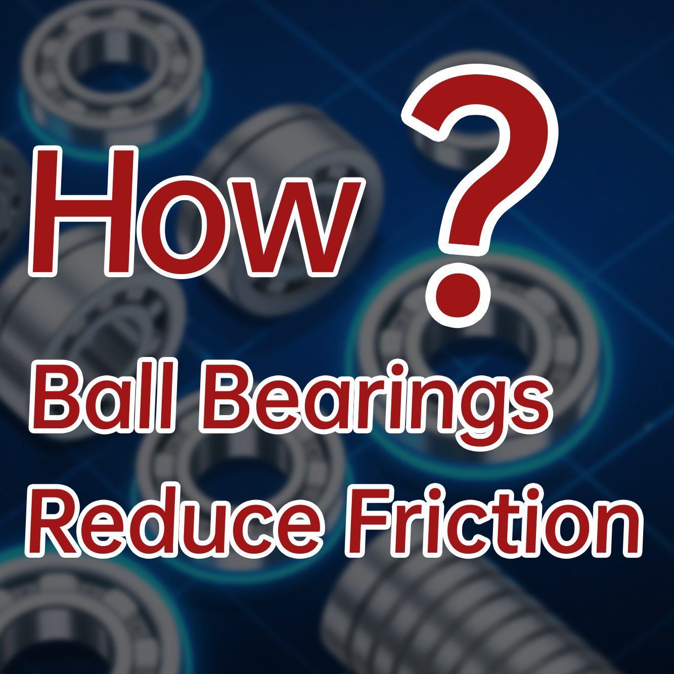 How Ball Bearings Reduce Friction?